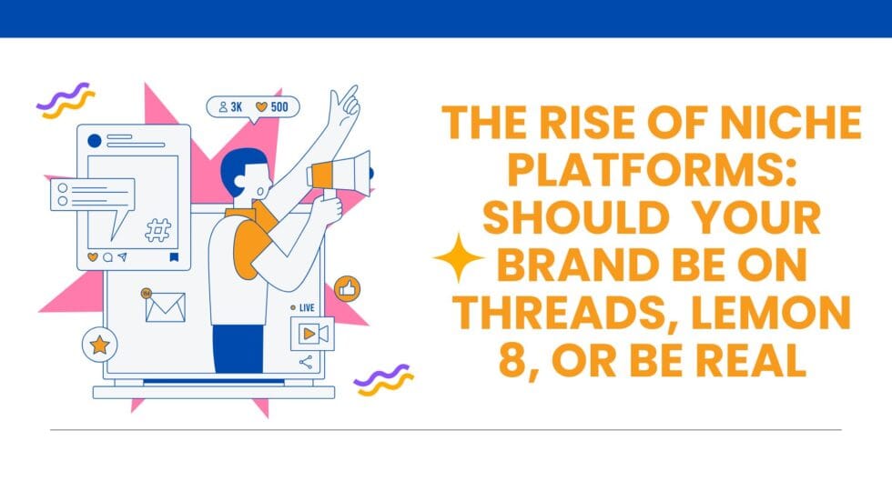 The Rise Of Niche Social Media Platforms: Should Your Brand Join ...